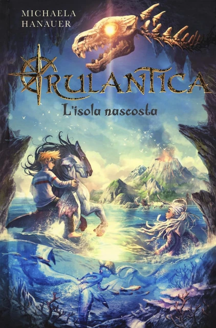 MICHAELA HANAUER HELGE Vogt Isabella Nanni L'isola nascosta. Rulantica ...