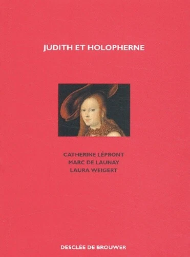 JUDITH ET HOLOPHERME de Laura Weigert Catherine Lepront et Marc de ...