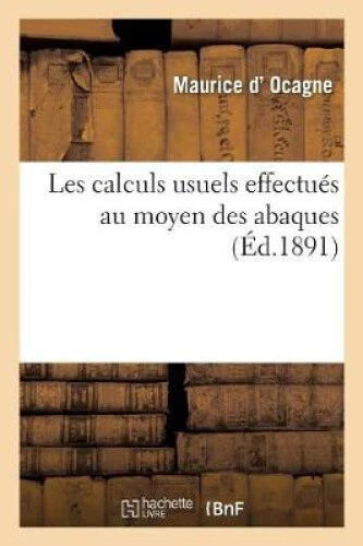 LES CALCULS USUELS Effectés Au Moyen Des Abaques : Essai d'Une Théorie EUR 19,80 - PicClick FR