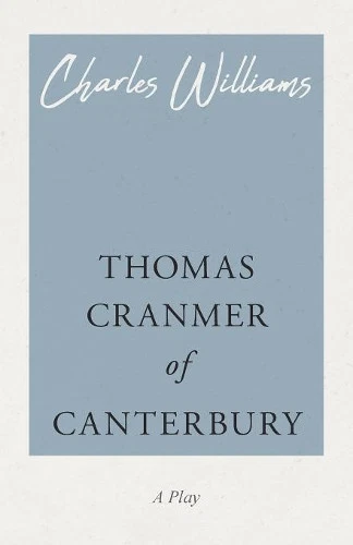 CHARLES. WILLIAMS CHARLES Williams Thomas Cranmer of Canterbury (Poche ...