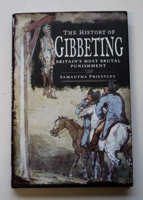 THE HISTORY OF Gibbeting: Britain's Most Brutal Punishment by Samantha ...
