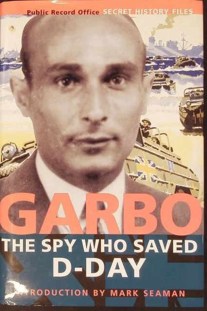 GARBO. THE SPY who saved D-day. Seaman, Mark: EUR 7,70 - PicClick IT