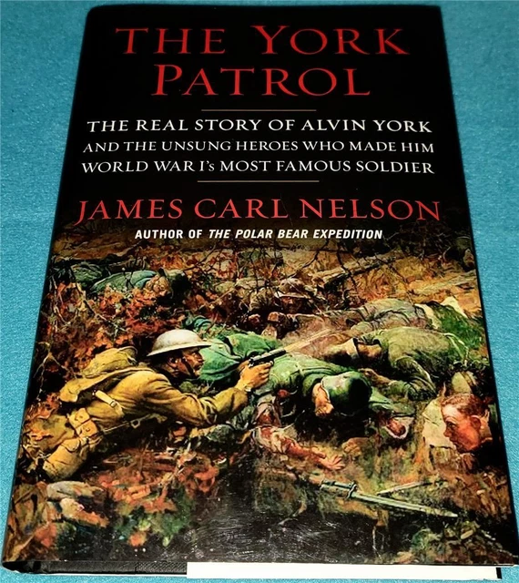 JAMES CARL NELSON, The York Patrol, HB/DJ, 1ère édition. (ALVIN YORK ...