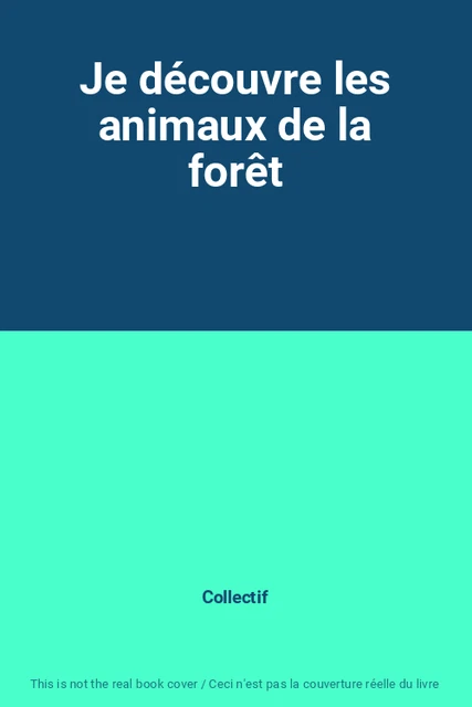 JE DECOUVRE LES animaux de la foret de Collectif EUR 4,17 - PicClick FR