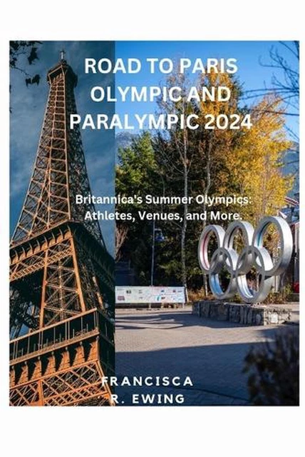 ROAD TO PARIS Olympic and Paralympic 2024: Britannica's Summer Olympics ...