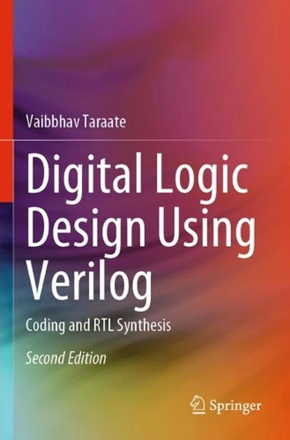 Digital Logic Design Using Verilog Coding And Rtl Synthesis By Vaibbhav Taraate £9299