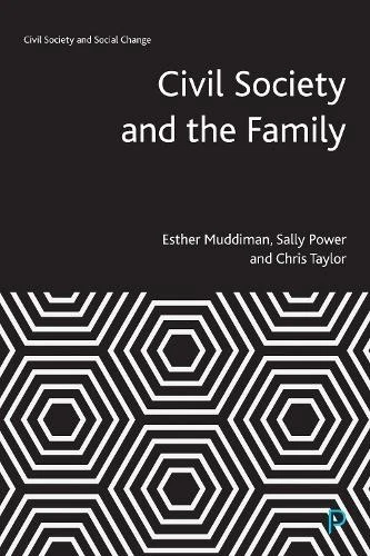 CHRIS TAYLOR ESTHER Muddiman Sally Power Civil Society and the Family ...
