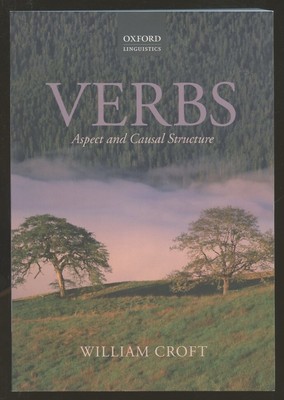 WILLIAM CROFT / Verbs Aspect and Causal Structure 1st Edition 2012 £47. ...