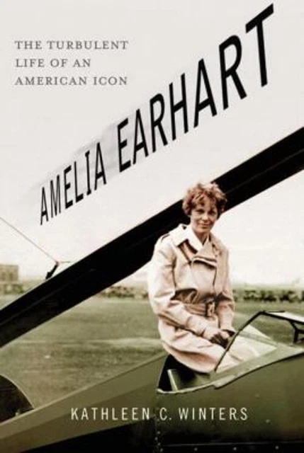 AMELIA EARHART: THE Turbulent Life Of An Américain Icon Kathleen EUR 6 ...