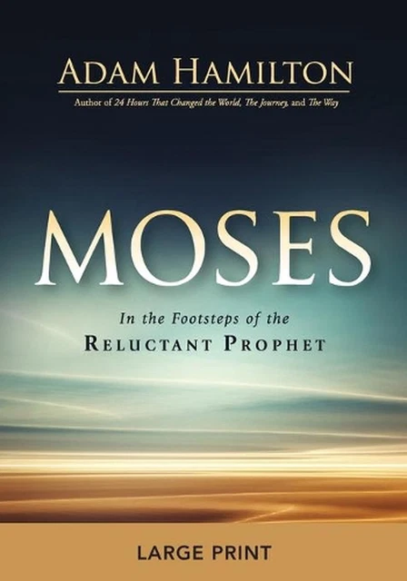 MOSES [LARGE PRINT]: In the Footsteps of the Reluctant Prophet by Adam ...