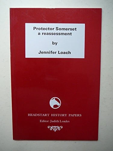 PROTECTOR SOMERSET (HEADSTART History Papers) by Loach, Jennifer ...
