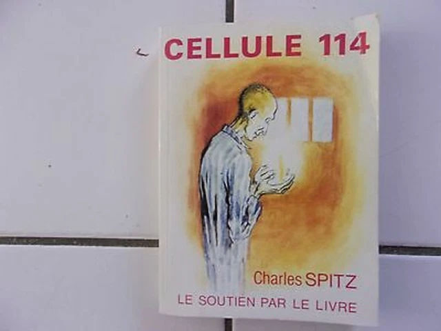 CHARLES SPITZ CELLULE 114 ( Buchenwald camp de Dora...) 1988 EUR 5,20 ...