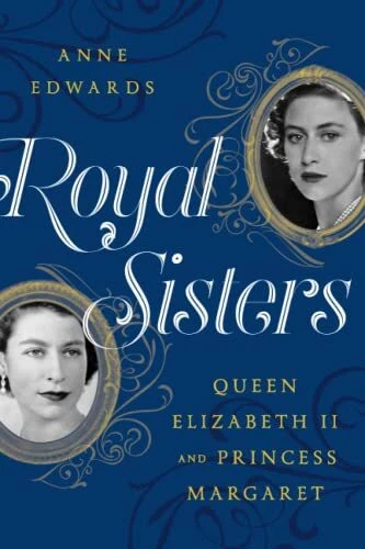 ROYAL SISTERS: QUEEN Elizabeth II and Princess Margaret by Edwards ...