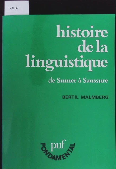 HISTOIRE DE LA linguistique. De Sumer à Saussure. Malmberg, Bertil: EUR ...