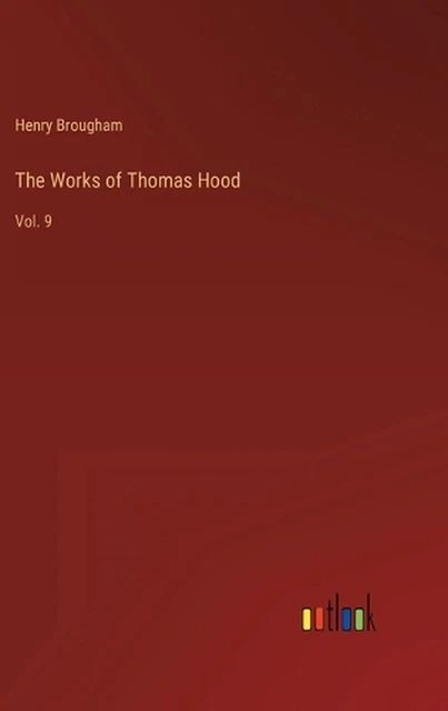 LES ŒUVRES DE Thomas Hood : Vol. 9 par Henry Brougham livre à ...