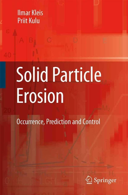 Solid Particle Erosion Occurrence Prediction And Control By Ilmar Kleis Engli £17099