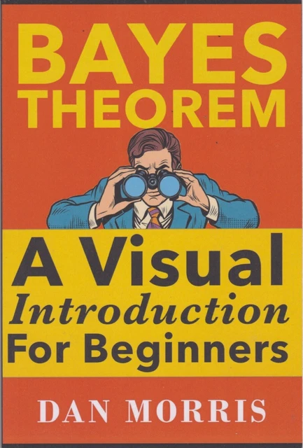 Bayes Theorem Examples A Visual Introduction For Beginners Dan