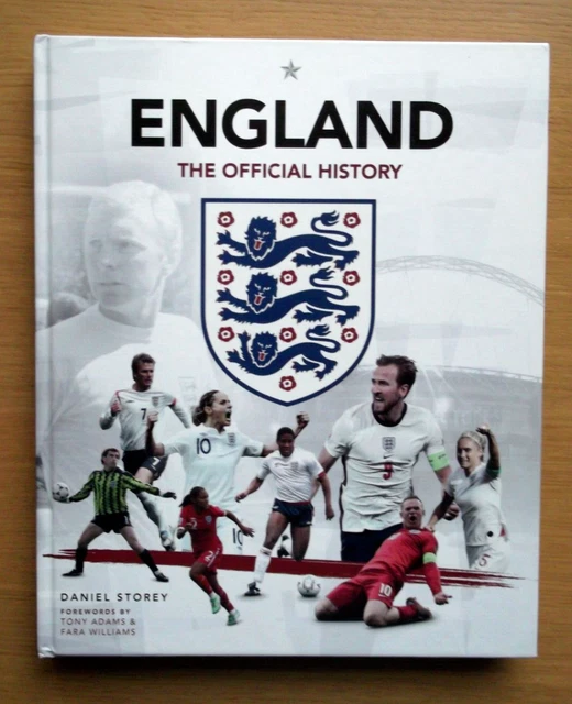 ENGLAND THE OFFICIAL History Book. Football. Daniel Storey. The FA ...