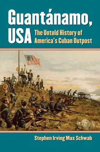 GUANTANAMO, USA: THE Untold History of America's Cuban Outpost by ...