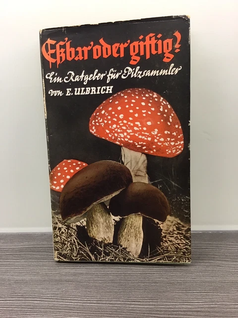 ESSBAR ODER GIFTIG - Ratgeber für Pilzsammler von Prof. E. Ulbrich 1937 EUR 8,00 - PicClick DE