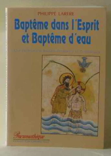 BAPTÊME DANS L'ESPRIT et Baptême Dans l'Eau | Philippe Larere | Très bon état EUR 11,00 ...