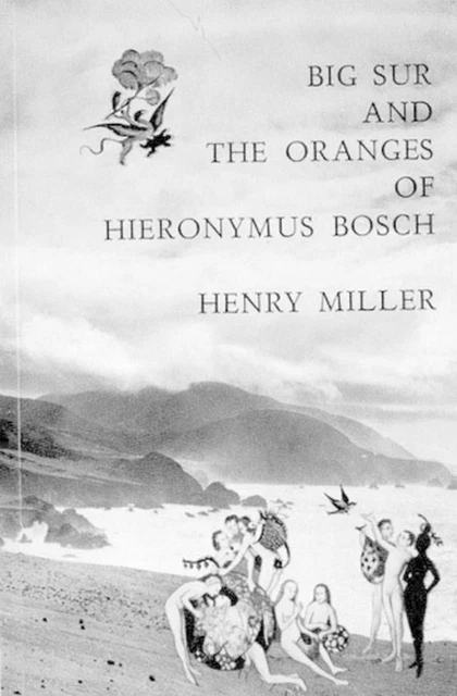 BIG SUR AND the Oranges of Hieronymus Bosch by Henry Miller (English ...
