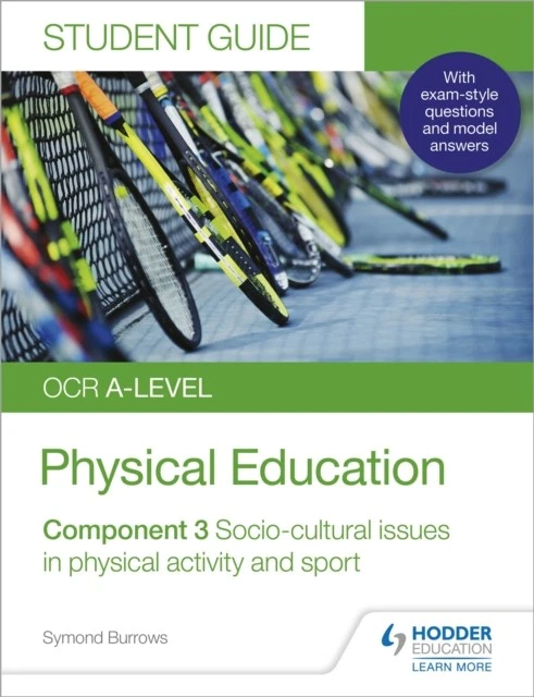 OCR A-LEVEL PHYSICAL Education Student Guide 3: Socio-cultural issues ...