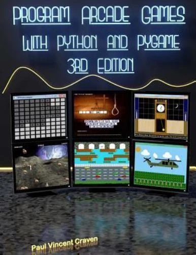 PROGRAM ARCADE GAMES: With Python and Pygame, Craven, Dr. Paul Vincent ...