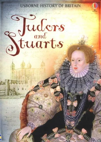 TUDORS AND STUARTS (Usborne British History) (Usborne History of ...