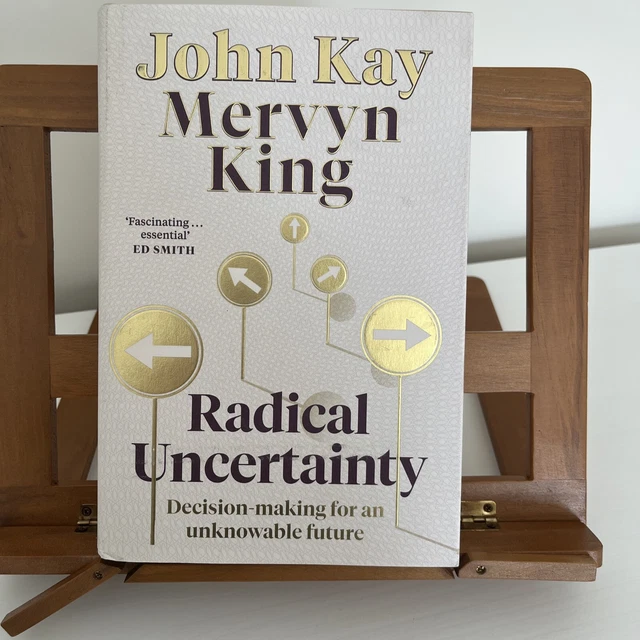 RADICAL UNCERTAINTY: DECISION-MAKING for an unknowable future by Mervyn ...
