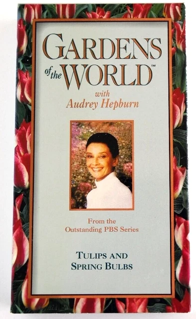 VHS TAPE: GARDENS of the World with Audrey Hepburn - Tulips and Bulbs ...