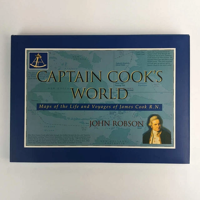 JOHN ROBSON: CAPTAIN Cook's World: Maps of the Life and Voyages of ...