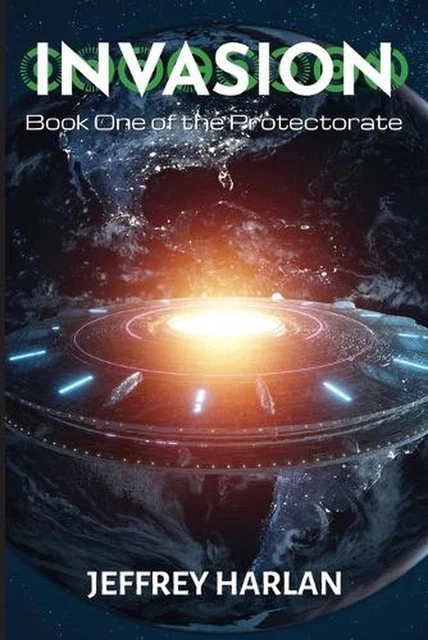 INVASION: BOOK ONE of the Protectorate by Jeffrey Harlan Paperback Book ...