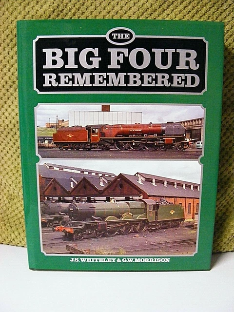 THE BIG FOUR Remembered - Steam Loco - British Railways LMS GWR LNER SR ...