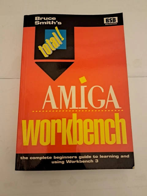 AMIGA WORKBENCH 3 The Complete Beginners Guide Bruce Smith Book £14.99 ...