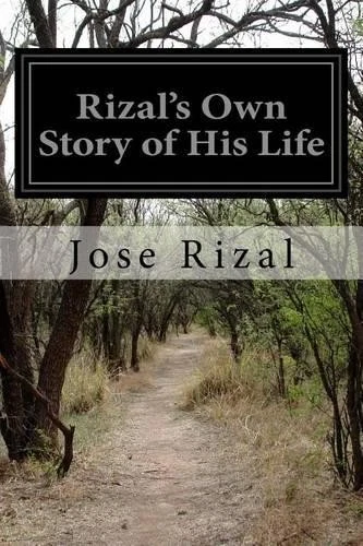 JOSE RIZAL RIZAL'S Own Story of His Life (Paperback) $11.69 - PicClick