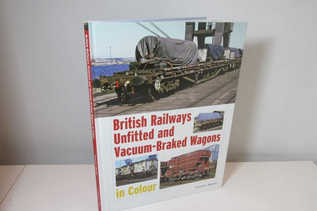 BRITISH RAILWAYS UNFITTED and Vacuum-Braked Wagons in Colour by Trevor ...