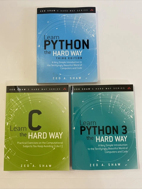 LEARN PYTHON THE Hard Way; Learn Python 3; Learn C Zed Shaw’s Hard Way ...