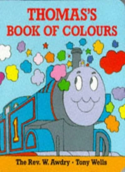 THOMAS' COLOURS (THOMAS the Tank Engine) By Rev. W. Awdry, Tony Wells £ ...