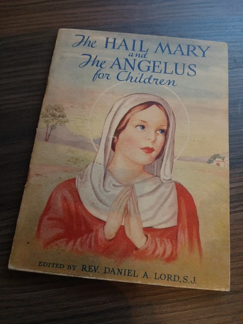 VINTAGE THE HAIL Mary And The Angelus For Children 1943 Rev D A Lord ...