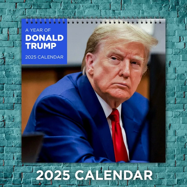 DONALD TRUMP CALENDAR 2025, Donald Trump Celebrity 2025 Wall Calendar ...