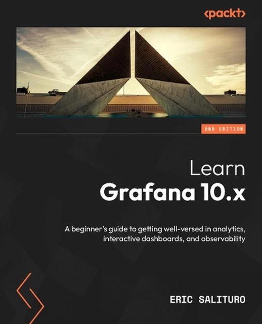 LEARN GRAFANA 10.X: A beginner's guide to practical data analytics, interactive £54.57 - PicClick UK