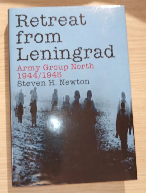 RETREAT FROM LENINGRAD: Army Group North 1944/1945 - Steven Newton ...
