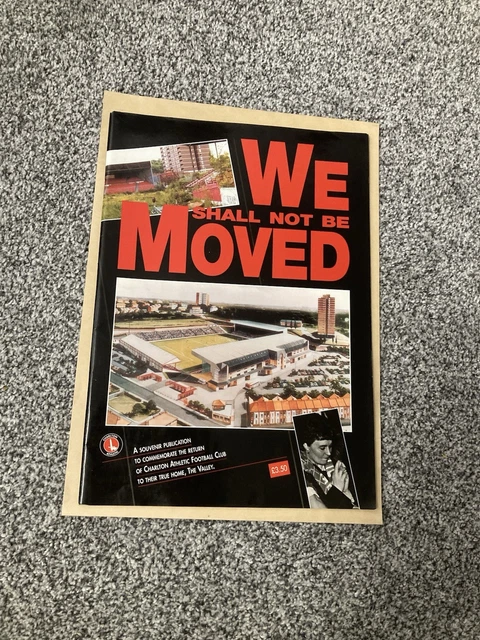 CHARLTON F.C. WE Shall Not Be Moved A Souvenir Publication. £5.44 ...
