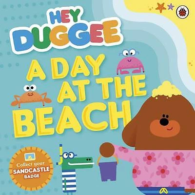 HEY DUGGEE A Day at The Beach by Hey Duggee NEW Book EUR 8,68 - PicClick DE