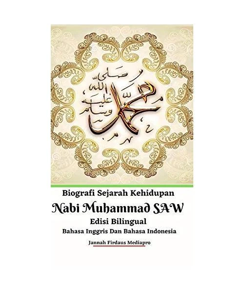 BIOGRAFI SEJARAH KEHIDUPAN Nabi Muhammad SAW Edisi Bilingual Bahasa ...