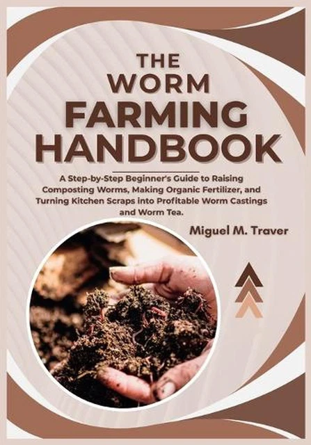 THE WORM FARMING Handbook: A Step-by-Step Beginner's Guide to Raising Composting £18.68 ...