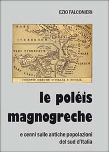 LE POLÉIS MAGNOGRECHE e cenni sulle antiche popolazioni del sud d ...