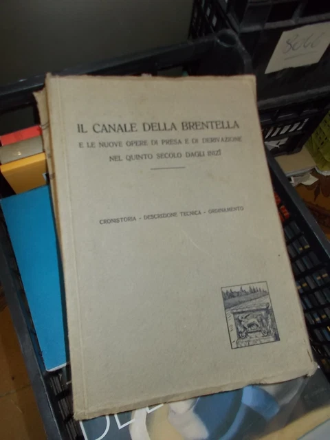 IL CANALE DELLA Brentella e le nuove opere di derivazione 1929 Raro G ...