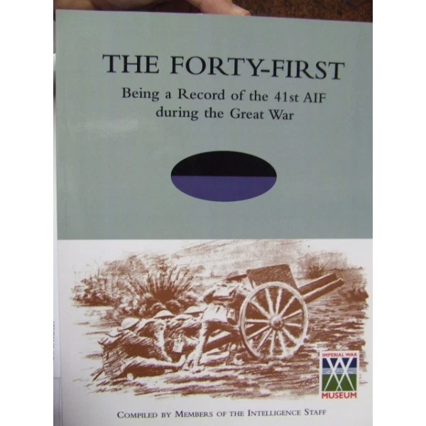 41ST BATTALION AIF THE FORTY-FIRST AUSTRALIAN RECORD OF WW1 MILITARY ...